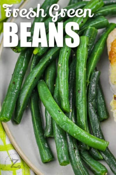 Fresh Green Beans Recipe (With The Best Method!) - Our Zesty Life