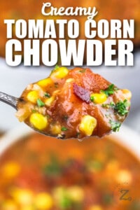 Tomato Corn Chowder (30 Minute Recipe!) - Our Zesty Life