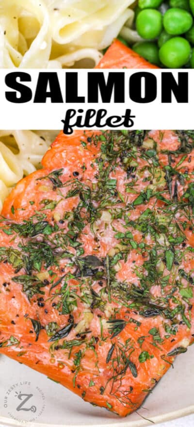 Baked Salmon Fillet (Ready Less Than 30 Minutes) - Our Zesty Life