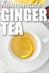 How to Make Ginger Tea (Cozy And Soothing Hot Or Cold) - Our Zesty Life